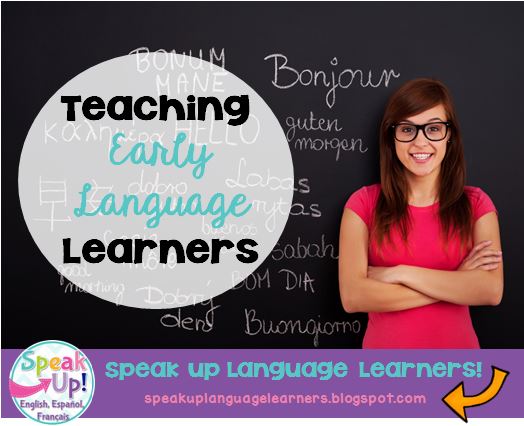 Speak Up Language Learners: Why I Love Teaching Early Language Learners