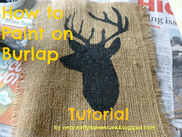 On A Crafty Adventure: Tutorial: How to paint on Burlap
