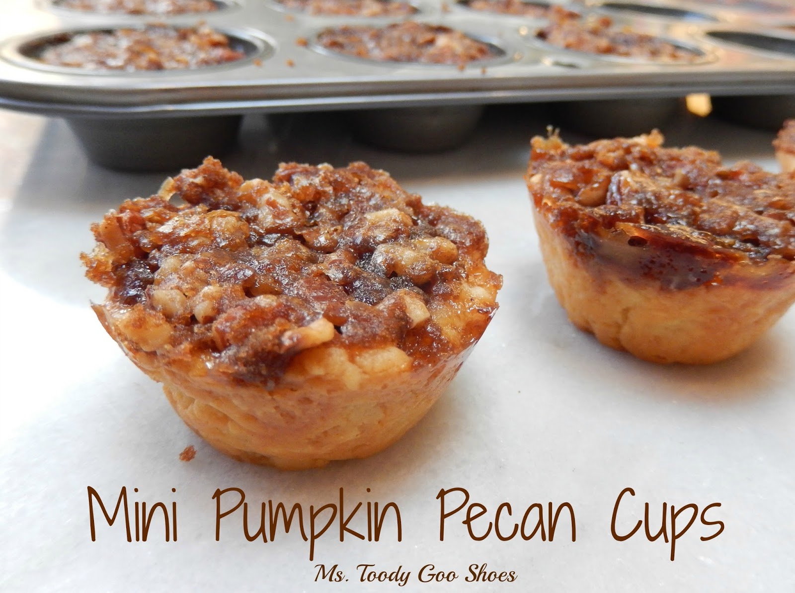 Ms. Toody Goo Shoes: Mini Pumpkin Pecan Cups - An Easy Thanksgiving Dessert