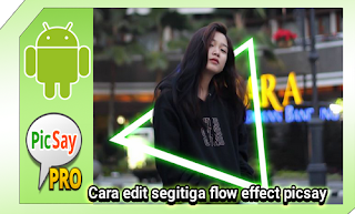 Cara Edit Foto Glow Efek Segitiga Picsay Pro Android