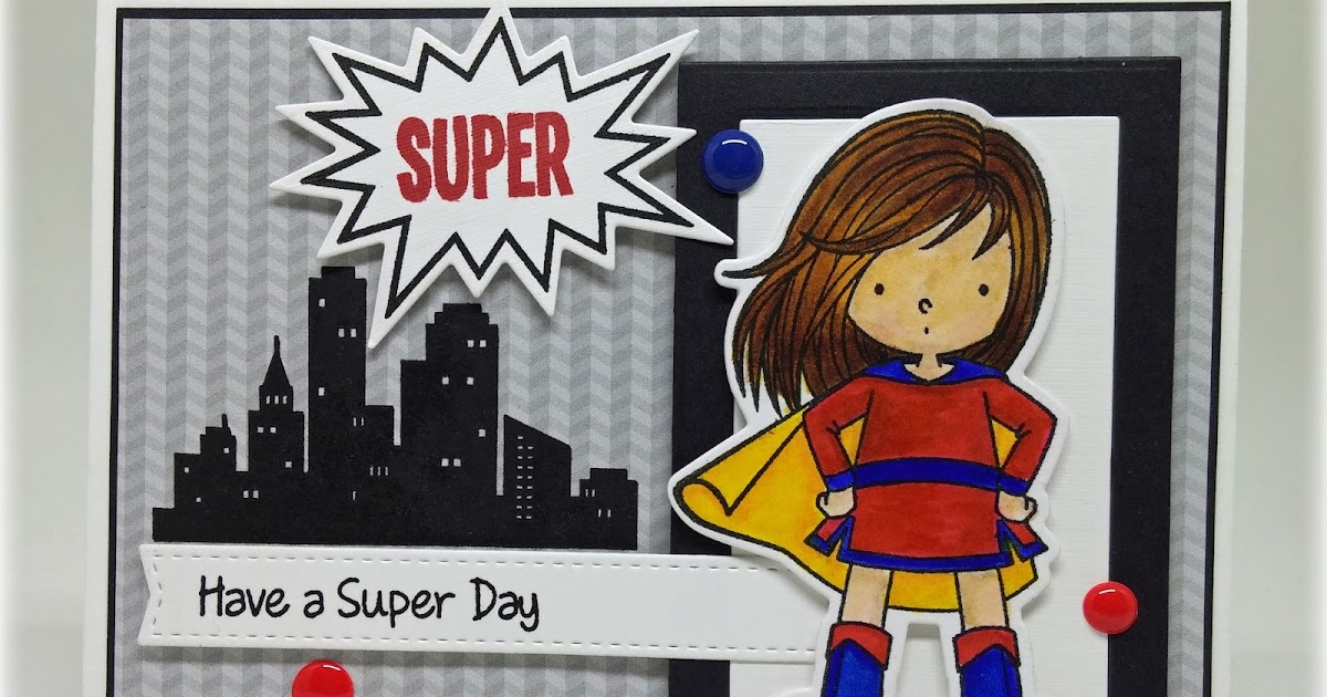 airbornewife's stamping spot: Day 26 Zig Pens "SUPER ~ HAVE A SUPER DAY ...