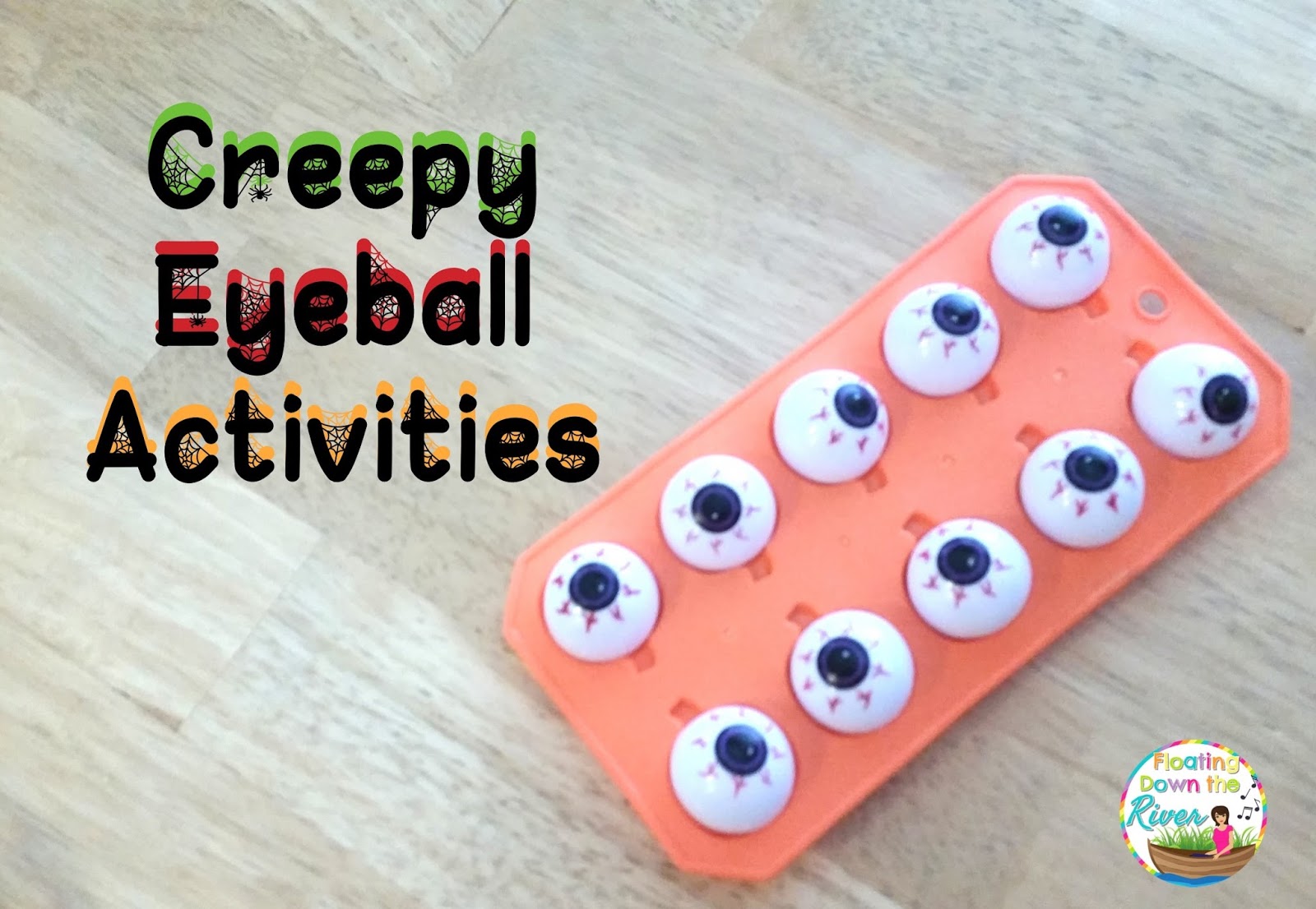 Creepy Eyeball Activities - Floating Down the River