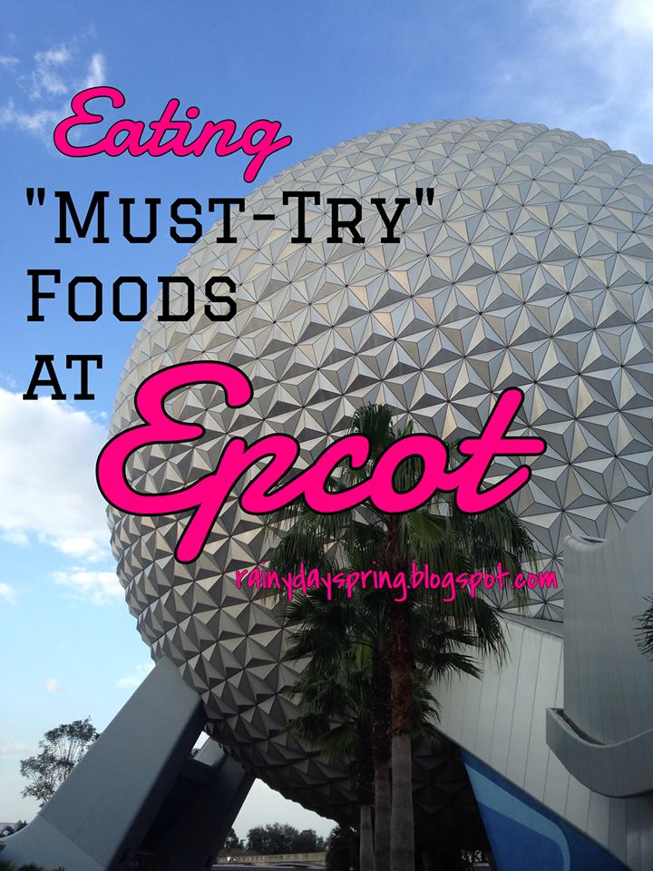 Welcome to Me: Eating "Must-Try" Foods at Epcot!