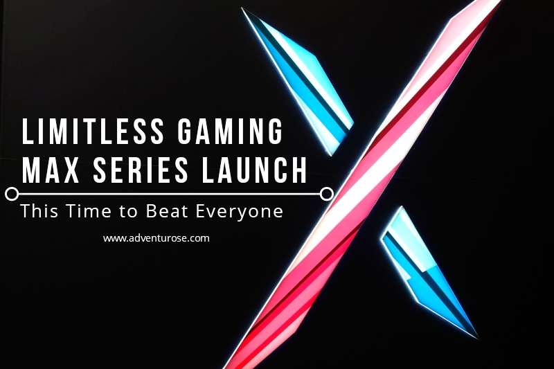 Adventurose | Because Life is an Adventure: Limitless Gaming Max Series Launch, This Time to ...