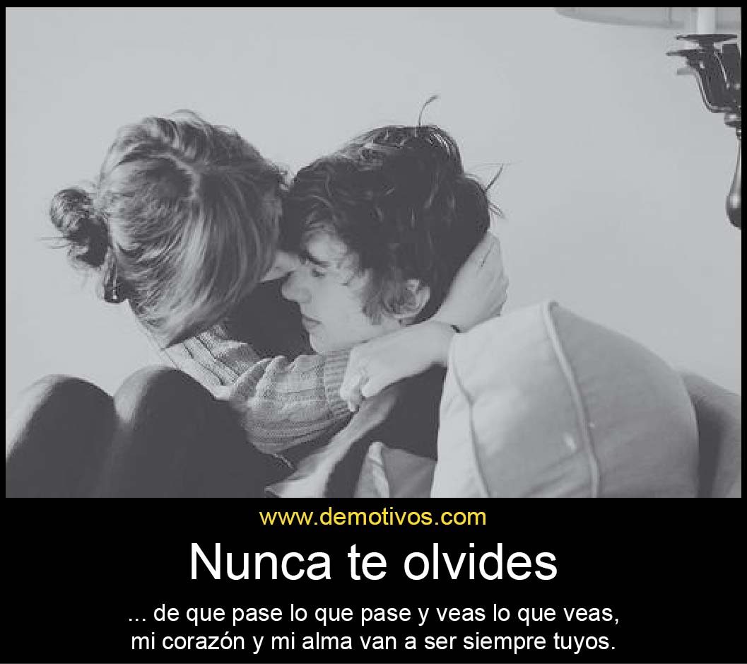 Desmotivaciones de Amor: Nunca te Olvides de que PASE LO QUE PASE, VEAS ...