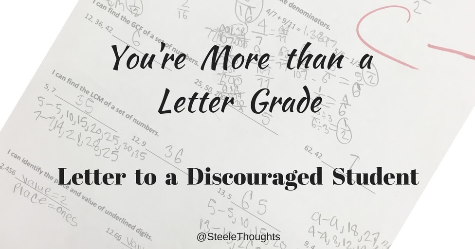 Steele Thoughts: You're More than a Letter Grade: Letter to a ...