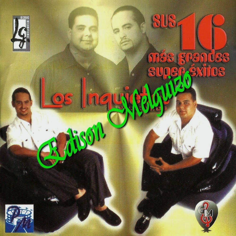 MELODIAS DE COLOMBIA: LOS INQUIETOS - SUS 16 MAS GRANDES SUPER EXITOS ...