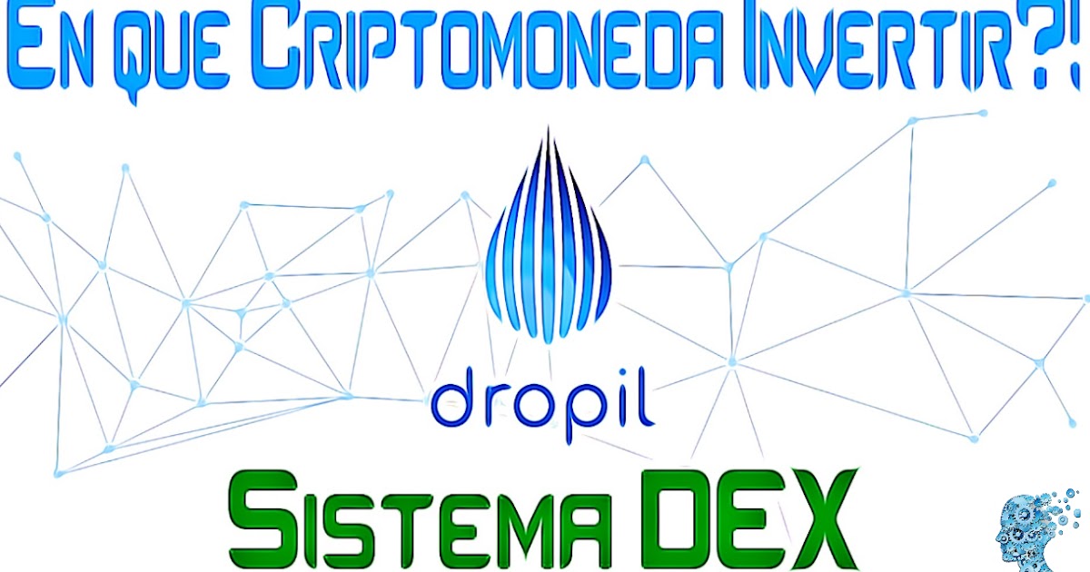 DROPIL DEX DROP Coin Donde invertir – En que Criptomoneda Invertir 2018 ...