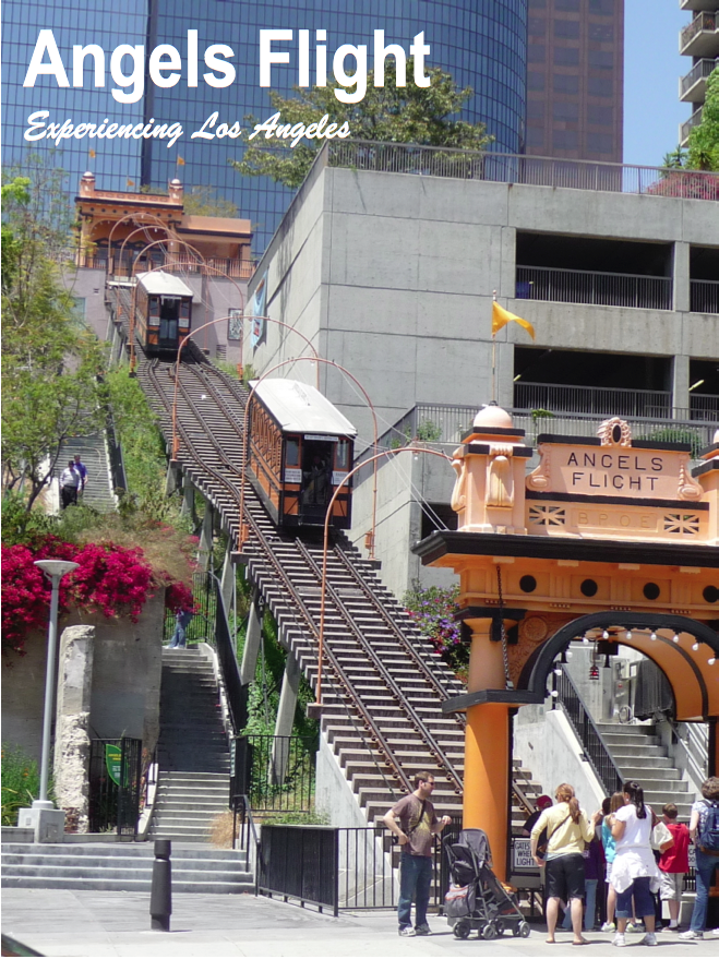 Experiencing Los Angeles: Angels Flight: (Finally) Back on Track
