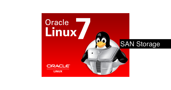 Oracle Linux 7 attached SAN storage file system issue
