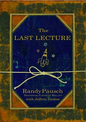 Quick Book Reviews: "The Last Lecture" by Randy Pausch