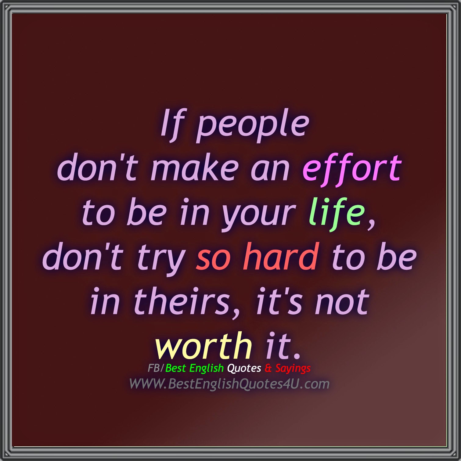 If people don't make an effort to be in your life,...