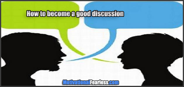 How to become a good discussion - Motivational Fearless