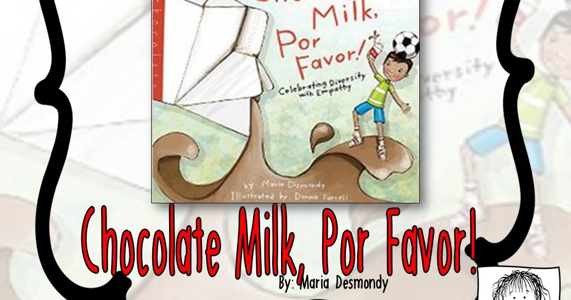 Chocolate Milk, Por Favor! by Maria Dismondy - Teaching Ideas | The ...
