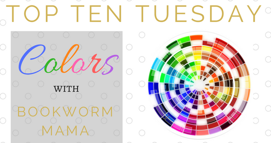 Bookworm Mama: Top Ten Tuesday - COLORS