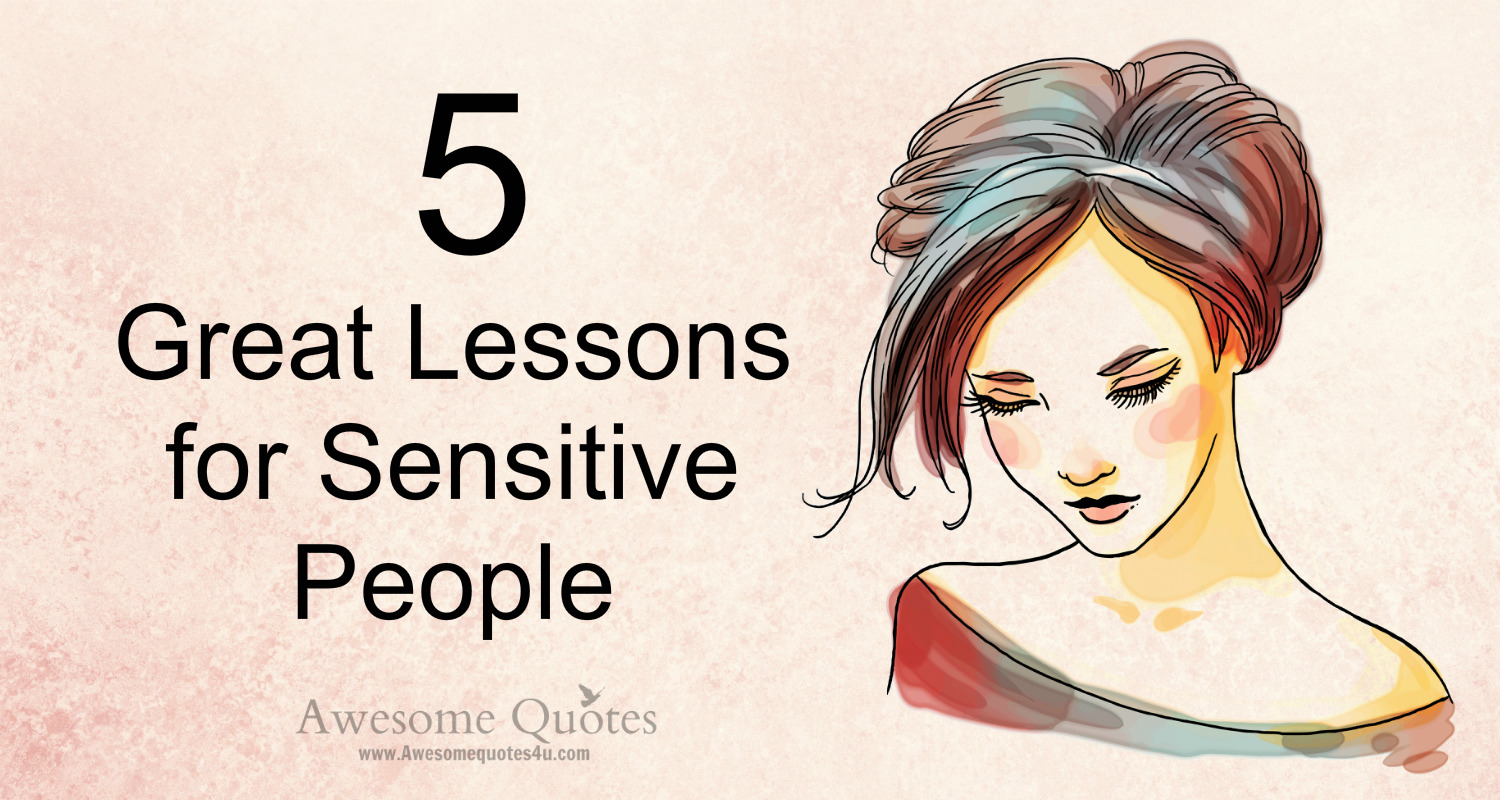 Awesomequotes4u.com: 5 Great Lessons for Sensitive People