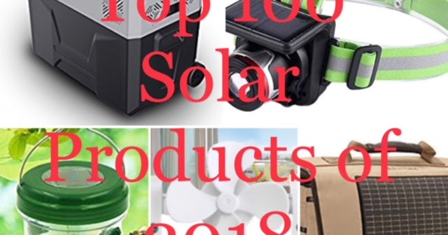 TheMillennialFarmBlog: Top 100 Solar Products of 2018