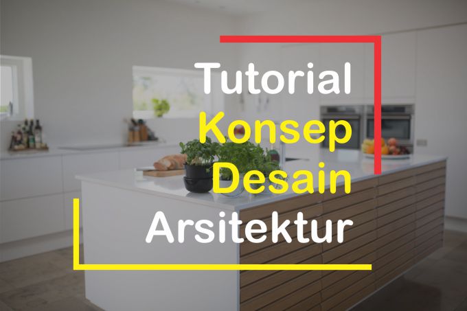 Tutorial Membuat Konsep Desain Arsitektur - Arsimedia