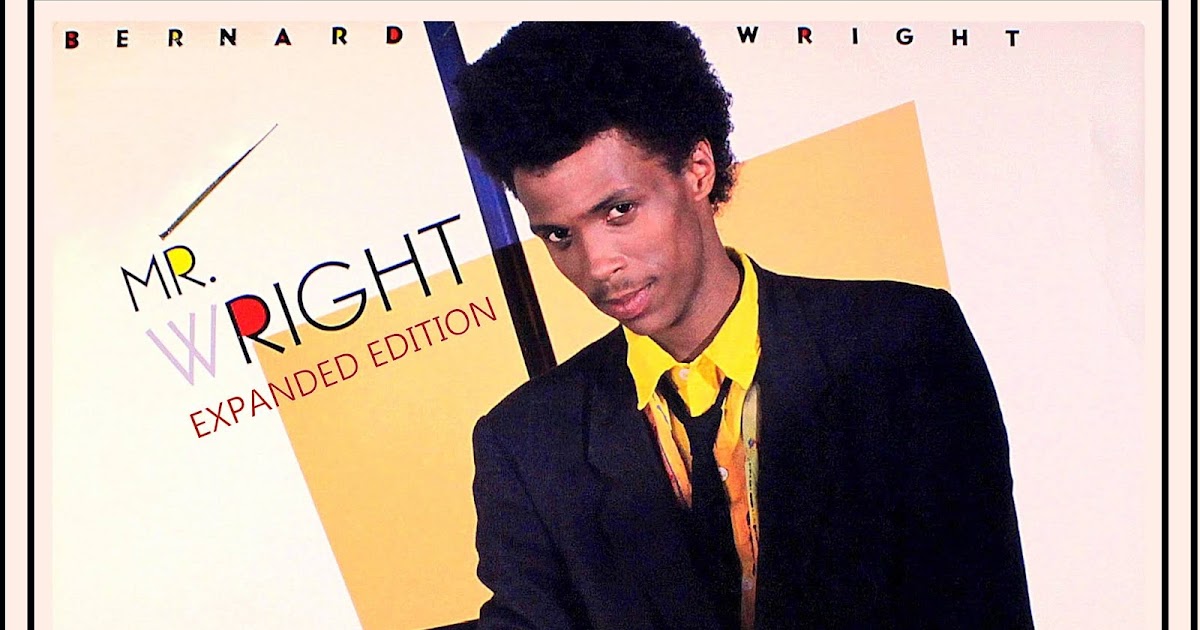 BENTLEYFUNK@GMX.COM: BERNARD WRIGHT 1985 MR WRIGHT EXPANDED