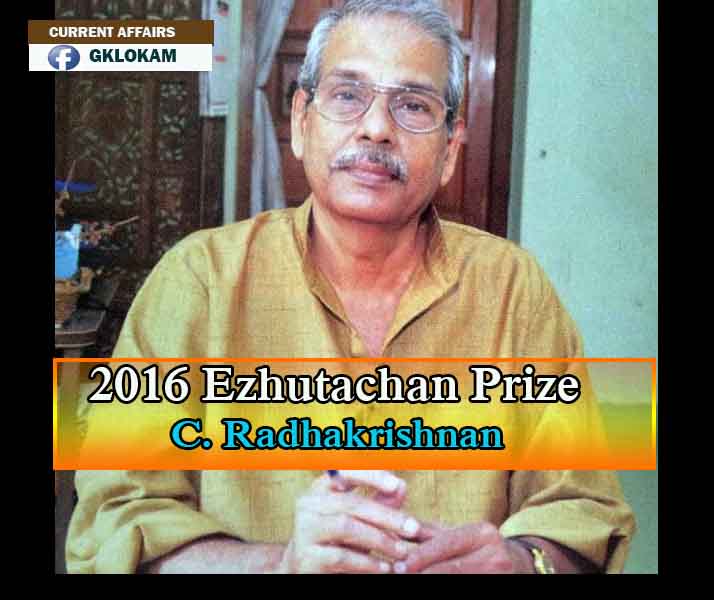 2016 Ezhutachan Prize for C. Radhakrishnan | Current Affairs for Exams
