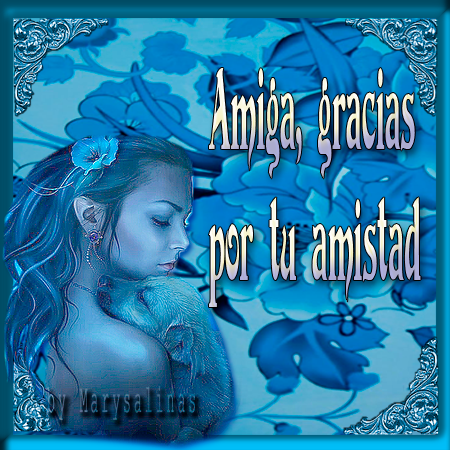 blogpicturesanddesignsbymarysalinas: Amiga gracias por tu amistad
