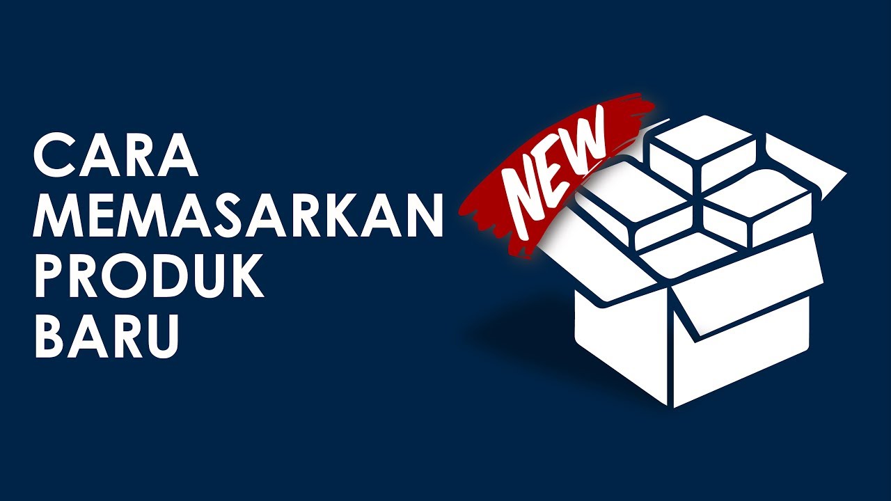 Bagaimana cara memasarkan produk baru - Cannonex