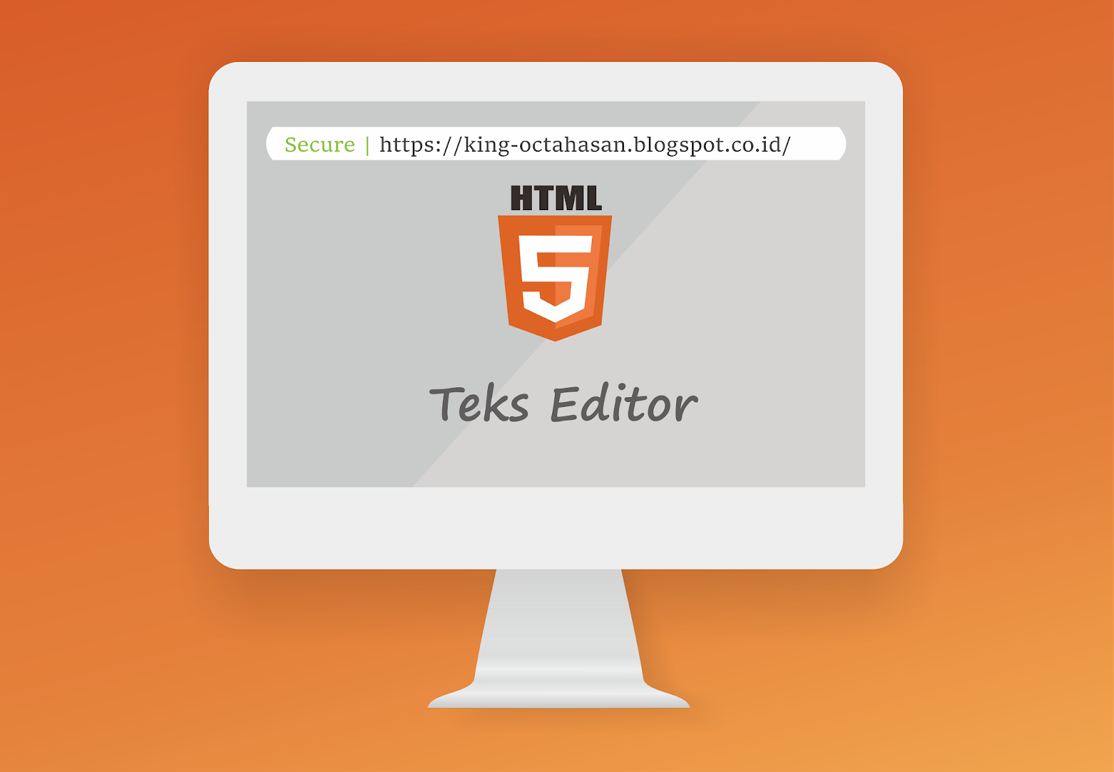 Belajar HTML Part 2 - Teks Editor di HTML - king-octahasan