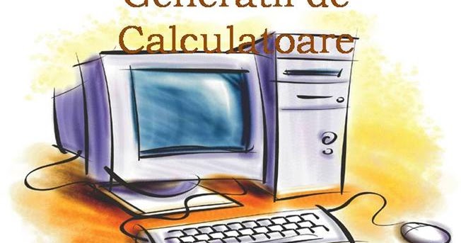 Calculatoare: Generatii de calculatoare
