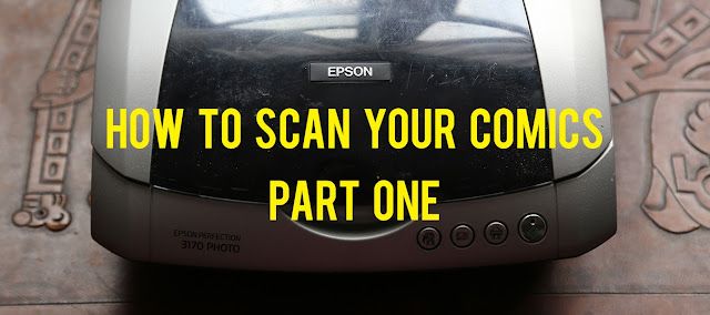 comic tools: How to Scan Your Comics - Part 1