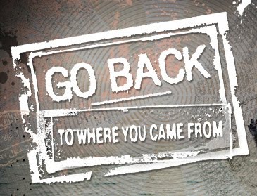 Musings: Go Back To Where You Came From