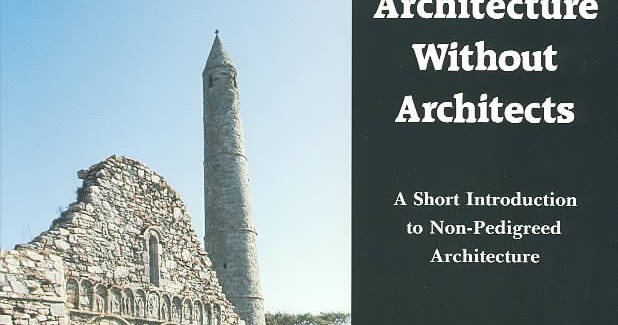 arquilecturas: ARCHITECTURE WITHOUT ARCHITECTS: A Short Introduction to ...