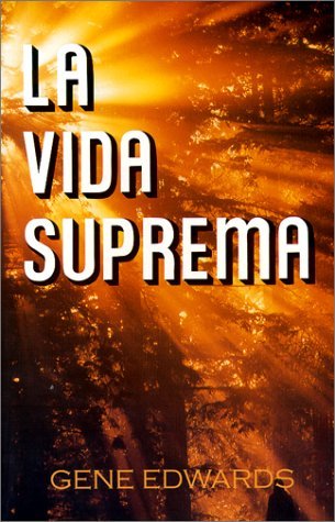 Gene Edwards - La Vida Suprema - Libros Cristianos Gratis Para Descargar