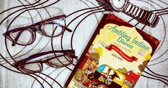 Book Review "Ambling Indian Diaries" by Aina Rao ~ Chevus' Read