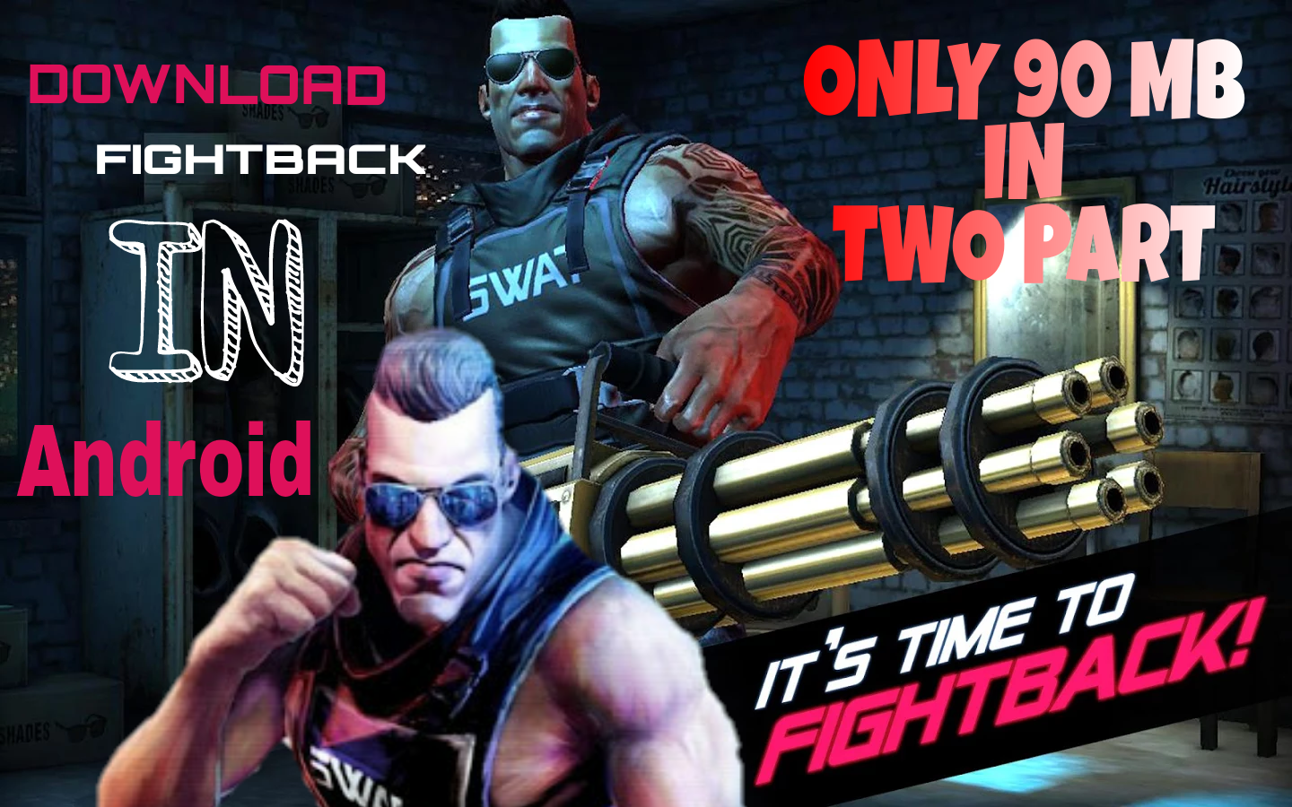 FIGHTBACK GAME IN ANDROID ONLY 90 MB IN 2PART ~ Gamingfolt