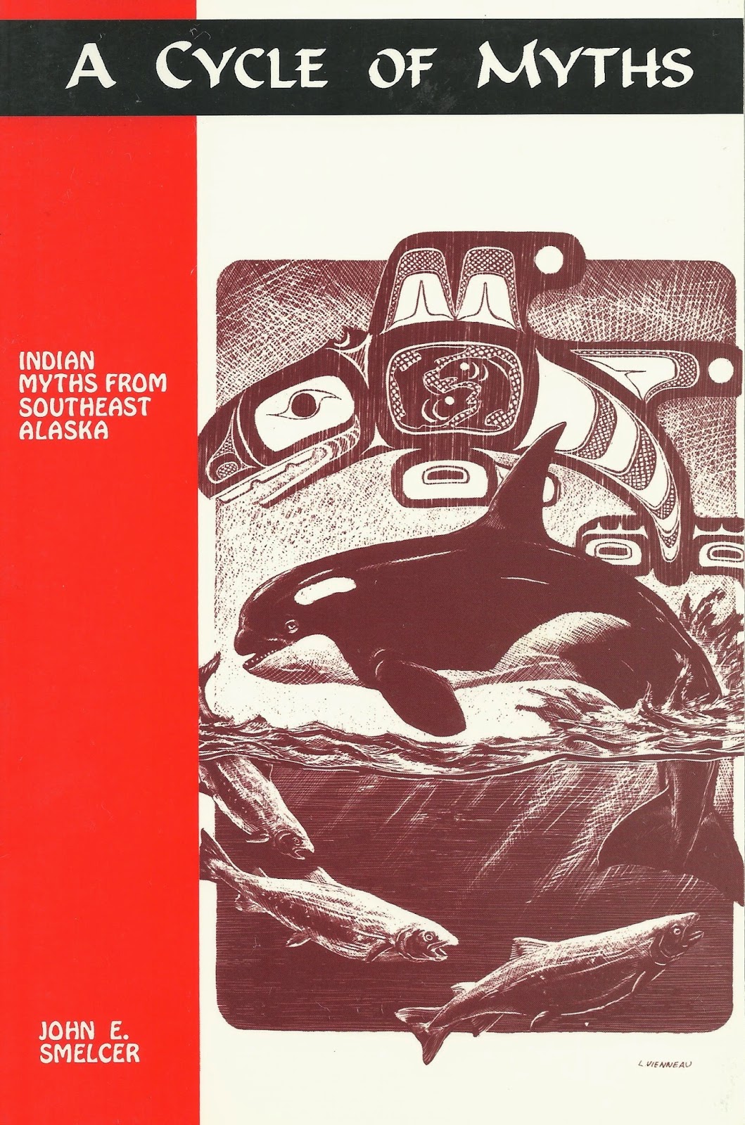 Tlingit & Haida Mythology Collection: A Cycle of Myths by John E. Smelcer