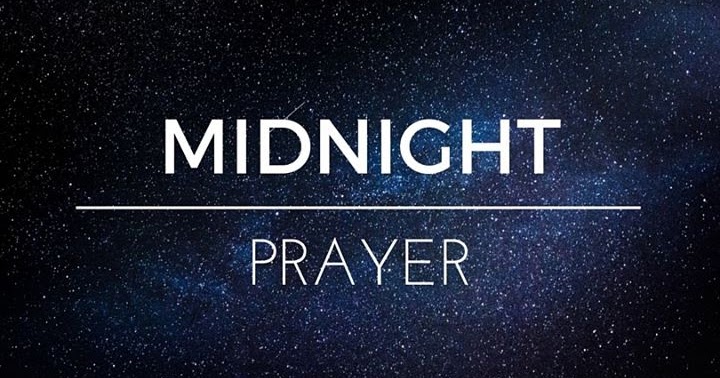 THE REVELATION OF JESUS CHRIST: MIDNIGHT PRAYING