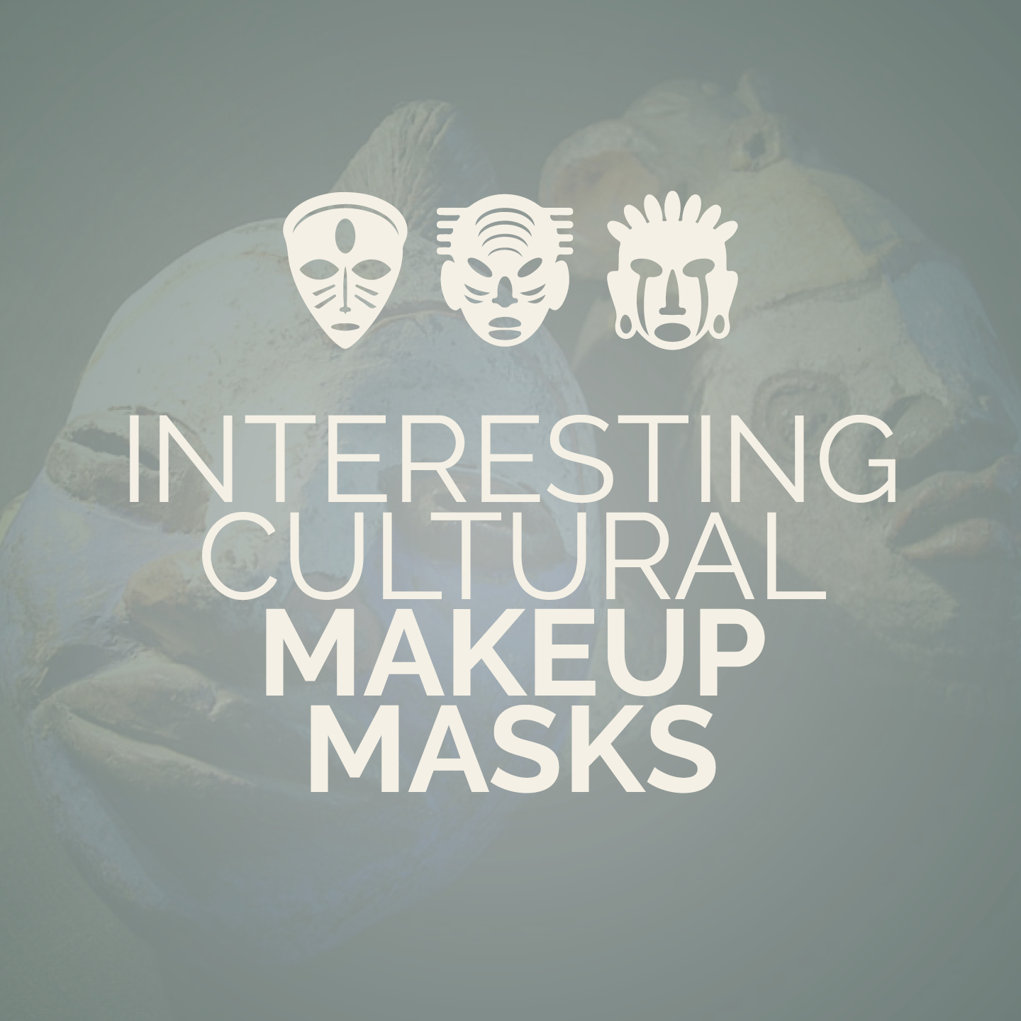 5 Interesting Cultural Makeup Masks - Simply5