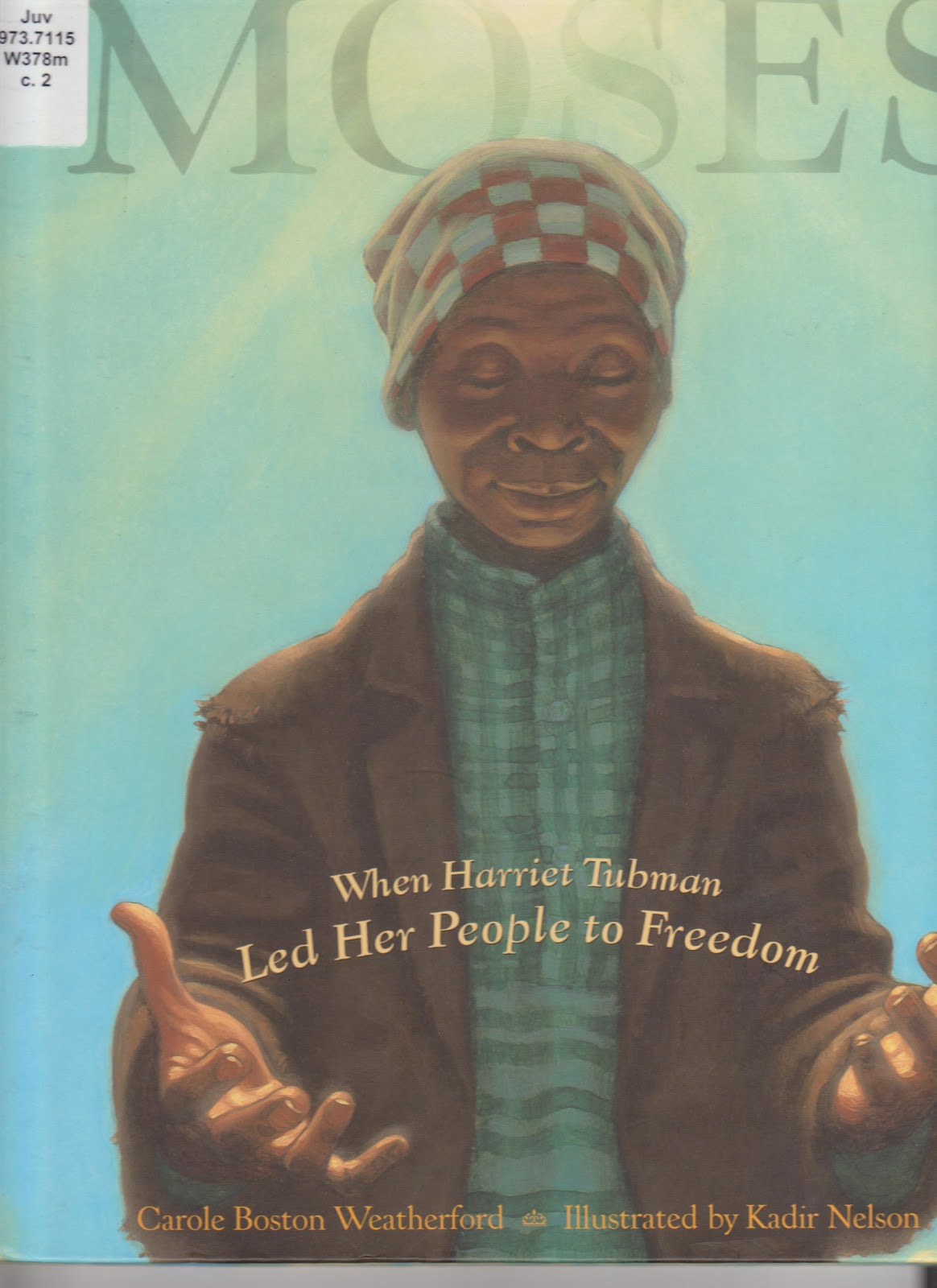 Oh, The Places You'll Go!: Picture Book #17--Moses: When Harriet Tubman ...