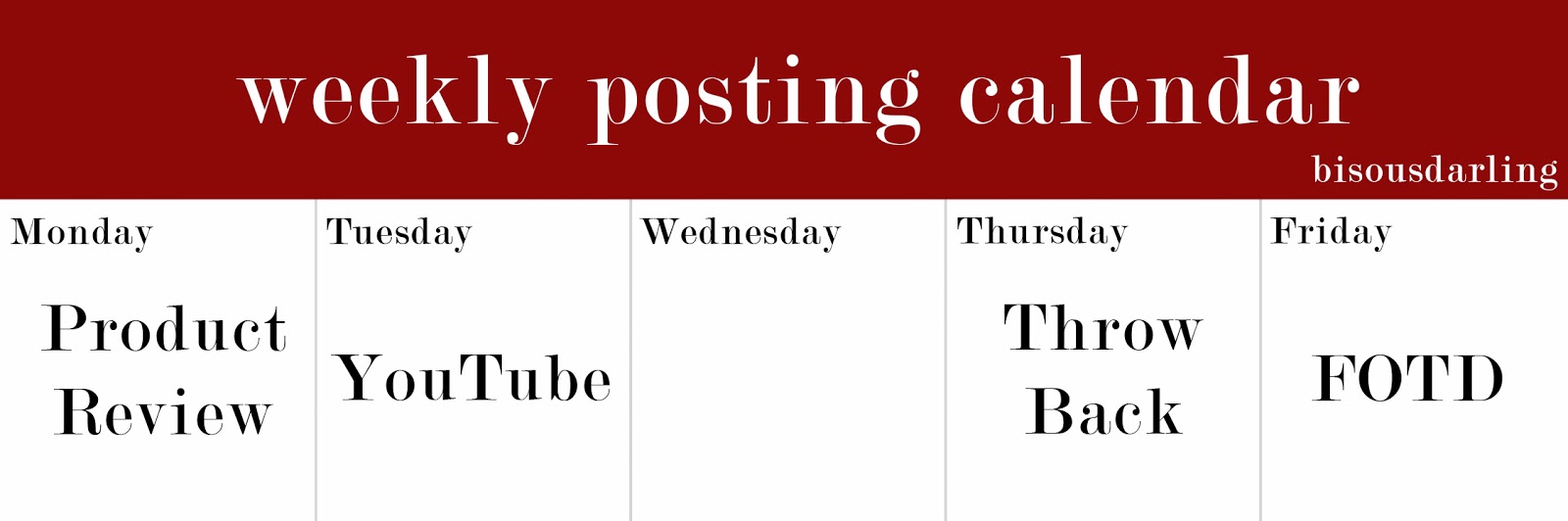 Bisous Darling: Weekly Posting Calendar : Update