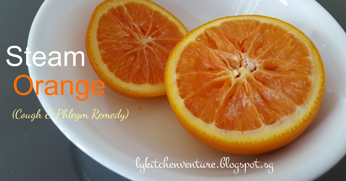 LY's Kitchen Ventures: Steam Orange (Cough & Phlegm Remedy)