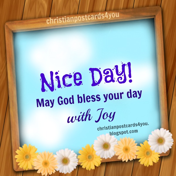 God bless your Nice Day. Christian Postcards for you | Christian Cards ...