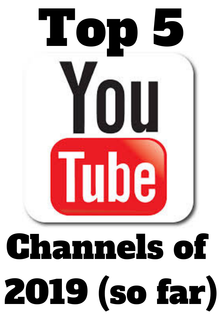 The Tangible Tangerine: Top 5 YouTube Channels of 2019 (so far)