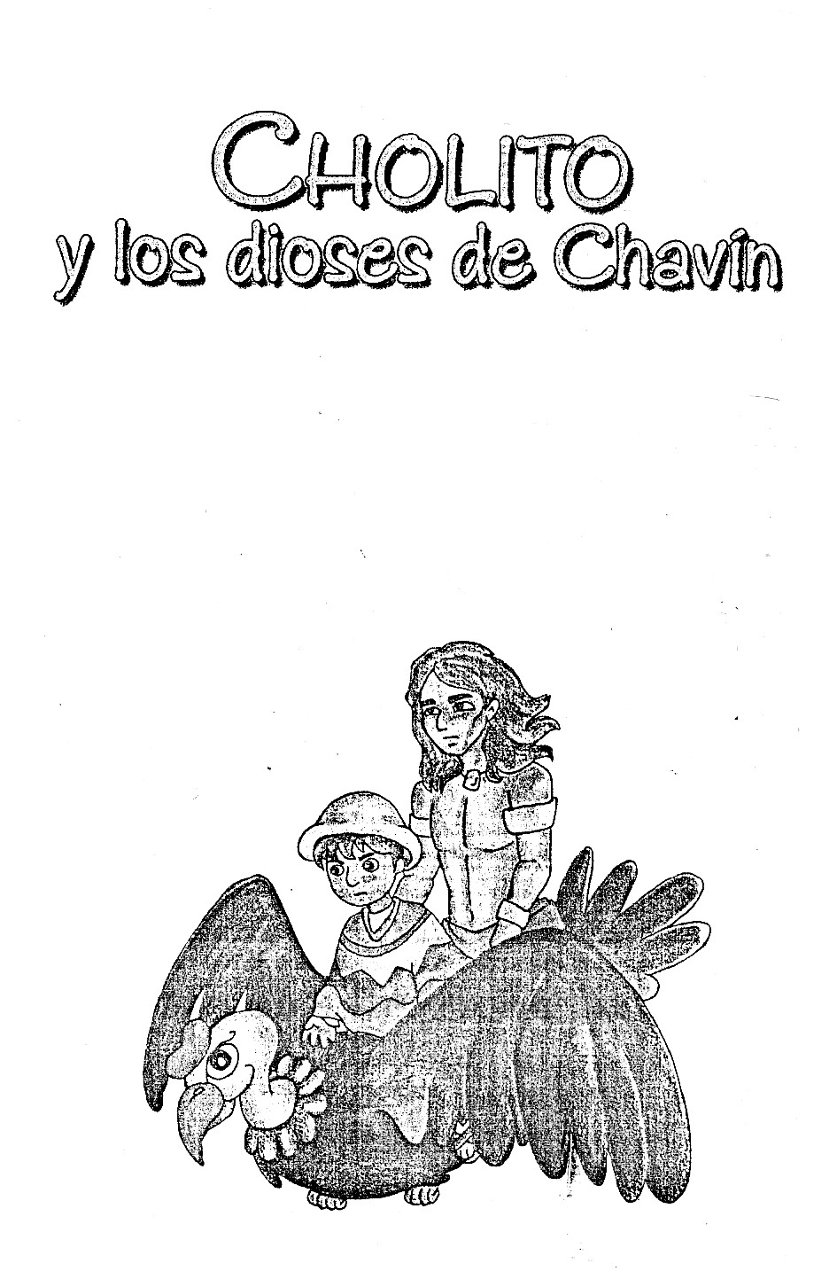 MIS LIBROS DIGITALES PDF: CHOLITO Y LOS DIOSES DE CHAVIN. OSCAR COLCHADO LUCIO