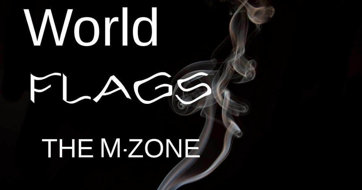 Redefining the Face Of Beauty : FLAGS OF THE WORLD, THE M-ZONE