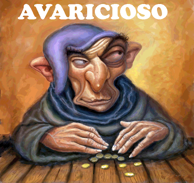 La avaricia, otro de los grandes vicios