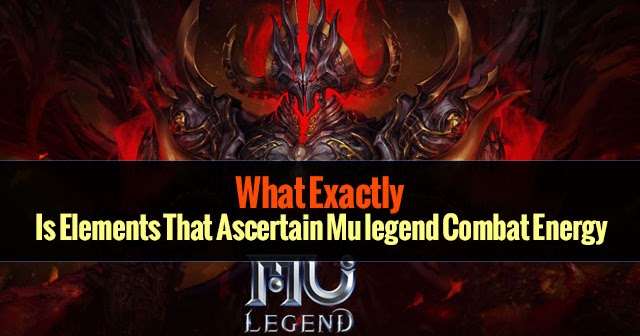 What Exactly Is Elements That Ascertain Mu legend Combat Energy