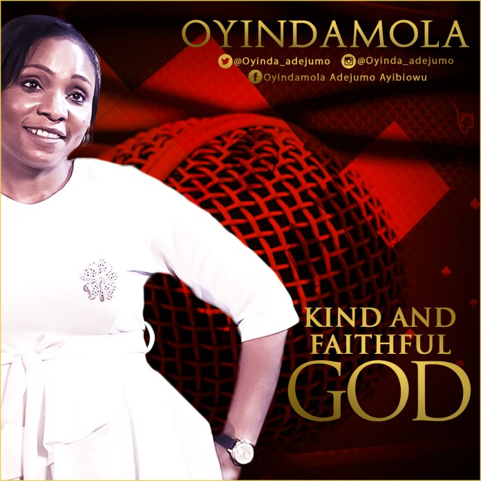 Music Alert! Download Oyindamola - Kind And Faithful | @Oyinda_adejumo