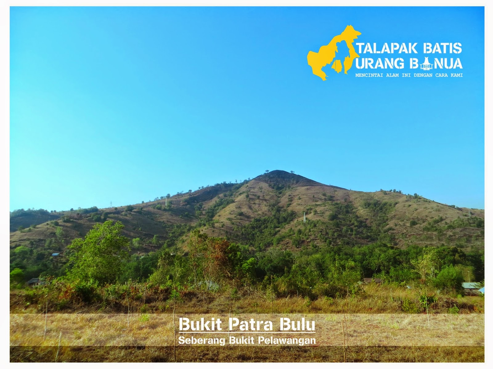 Bukit Yang Terlupakan Bukit Pelawangan | TALAPAK BATIS URANG BANUA