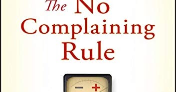 Download The No Complaining Rule: Positive Ways to Deal with Negativity ...