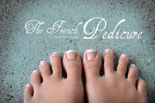 Hannah Handmade: The French Pedicure Tutorial